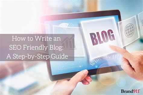 Guide To SEO Friendly Blogging Brand911