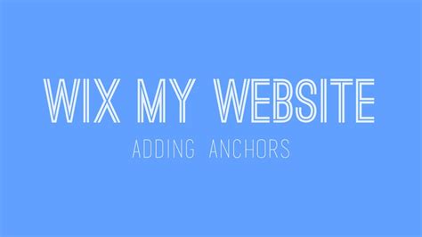 How To Build A Wix Website Adding Anchors To Wix Wix Tutorials For