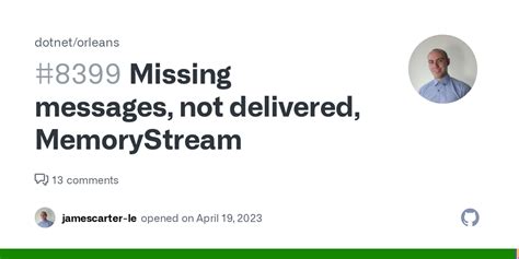 Missing Messages Not Delivered Memorystream · Issue 8399 · Dotnet