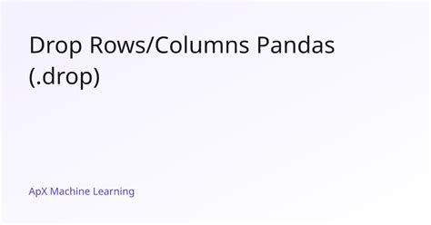 Drop Rowscolumns Pandas Drop