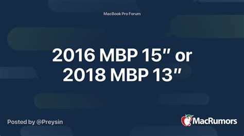 2016 Mbp 15” Or 2018 Mbp 13” Macrumors Forums