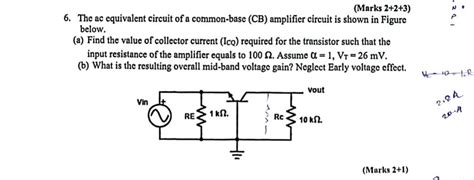 Solved 6 The Ac Equivalent Circuit Of A Common Base Cb