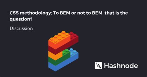 Css Methodology To Bem Or Not Hashnode