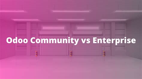Odoo Community VS Odoo Enterprise Comparison IQMinds