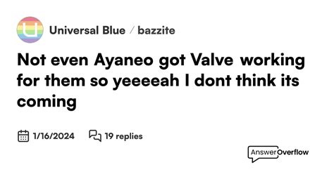 Not Even Ayaneo Got Valve Working For Them So Yeeeeah I Dont Think Its Coming Universal Blue