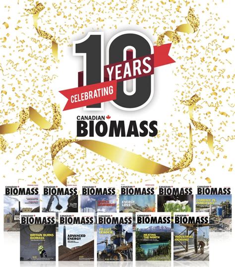 Canadian Biomass Is Turning 10 Canadian Biomass Magazine