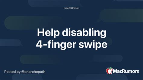 Help Disabling 4 Finger Swipe Macrumors Forums