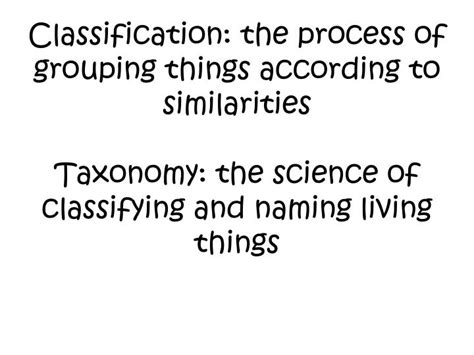 Ppt Classification The Process Of Grouping Things According To