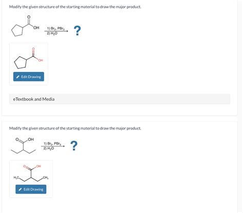Solved Modify the given structure of the starting material | Chegg.com