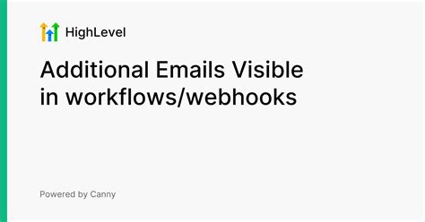 Additional Emails Visible In Workflowswebhooks Voters Highlevel