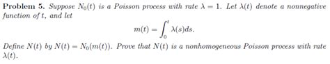 Solved Problem Suppose No T Is A Poisson Process With Chegg