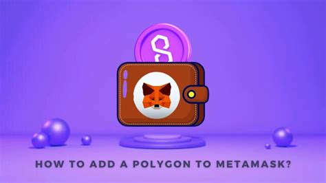 How To Add A Polygon To Metamask Step By Step Guide