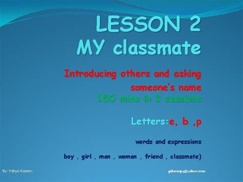 Lesson 2 My Classmate Introducing Others And Asking