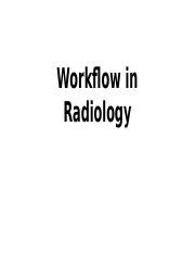 Lec 4 Radiology Workflow Pptx Workflow In Radiology It Is A Term That Can Be Used In Any