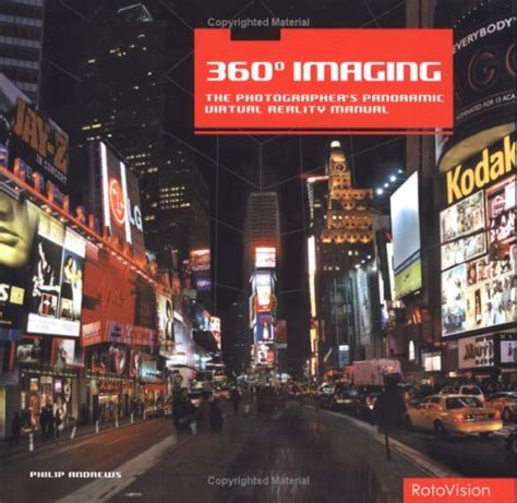 360 Degree Imaging The Photographers Panoramic Virtual Reality Manual By Philip Andrews Goodreads