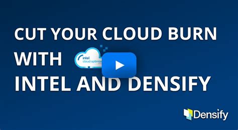densify on linkedin cut your cloud burn with intel and densify