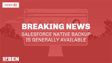 breaking news salesforce native backup is generally available