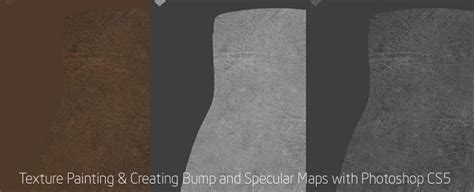 Texture Painting Creating Bump And Specular Maps With Photoshop CS