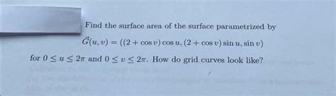 Solved Find The Surface Area Of The Surface Parametrized By