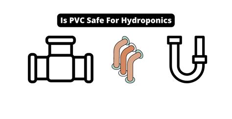 Is Pvc Safe For Hydroponics If You Do This One Thing Henrys