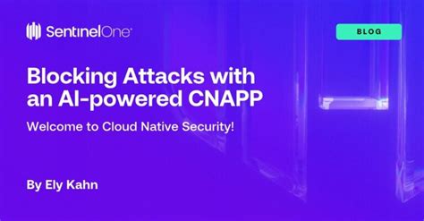 Blocking Attacks With An Ai Powered Cnapp Welcome To Cloud Native Security