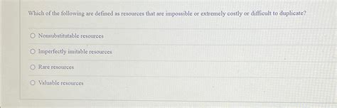 Solved Which Of The Following Are Defined As Resources That
