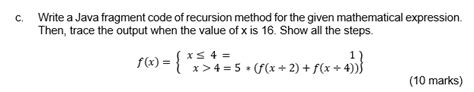 Solved C Write A Java Fragment Code Of Recursion Method For Chegg