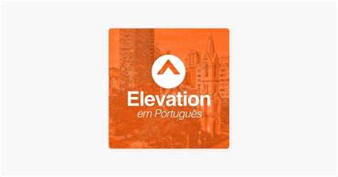 ‎elevation Em Português Sur Apple Podcasts