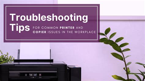 Simple Troubleshooting Tips For Common Printer And Copier Issues In The Workplace