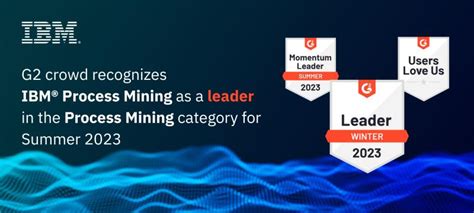 Ibm Process Mining Unstoppable Leader In G2s Process Mining Category