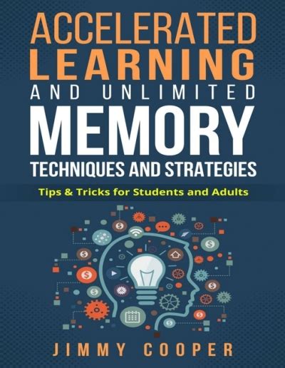 Accelerated Learning And Unlimited Memory Techniques And Strategies