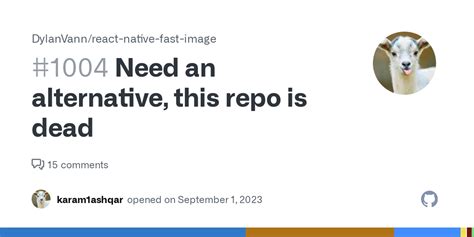 Need An Alternative This Repo Is Dead · Issue 1004 · Dylanvannreact