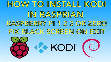 install kodi in raspbian on raspberry pi 1 2 3 or zero and fix black