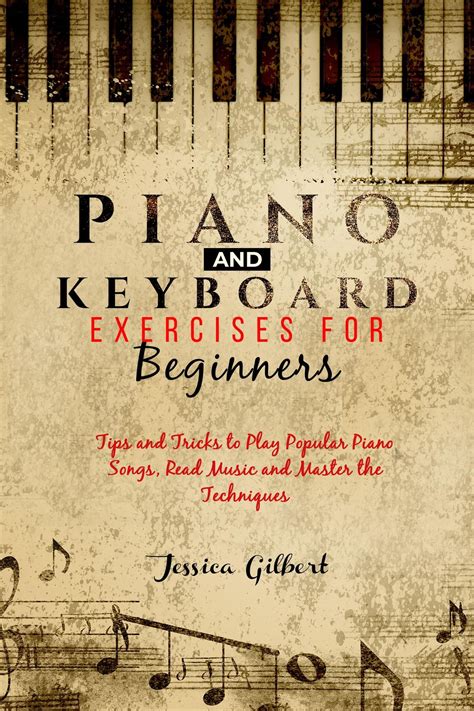 Piano And Keyboard Exercises For Beginners Ebook By Jessica Gilbert Epub Rakuten Kobo United