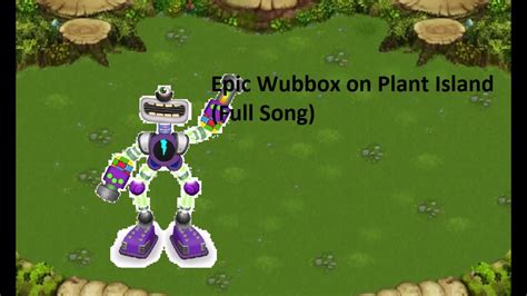 Epic Wubbox On Plant Island Full Song Outdated Youtube