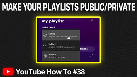how to make your youtube playlists public private youtube