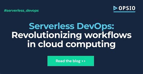 Serverless DevOps Revolutionizing Workflows In Cloud Opsio
