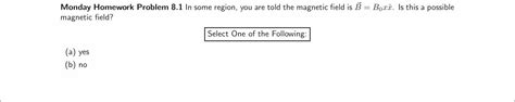 Solved Monday Homework Problem 8 1 In Some Region You Are