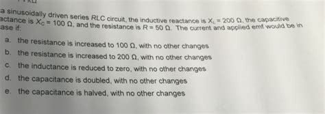solved sinusoidally driven series rlc circuit the