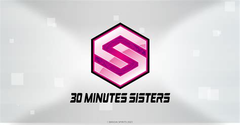 Line Up │ 30 Minutes Sisters