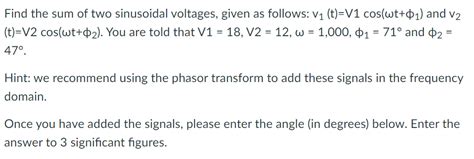 Solved Find the sum of two sinusoidal voltages, given as | Chegg.com