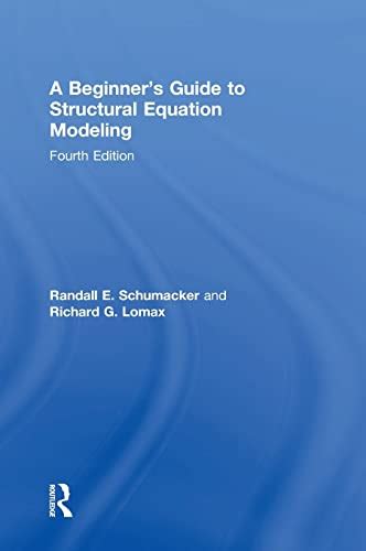 A Beginners Guide To Structural Equation Modeling Schumacker Randall E Lomax Richard G