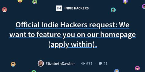 Official Indie Hackers Request We Want To Feature You On Our Homepage