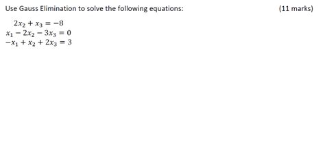 Solved Use Gauss Elimination To Solve The Following Chegg