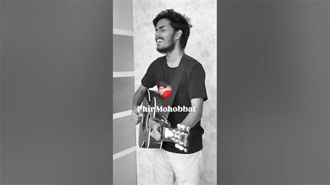 Phir Mohabbat 🫶🏻song Cover Youtube