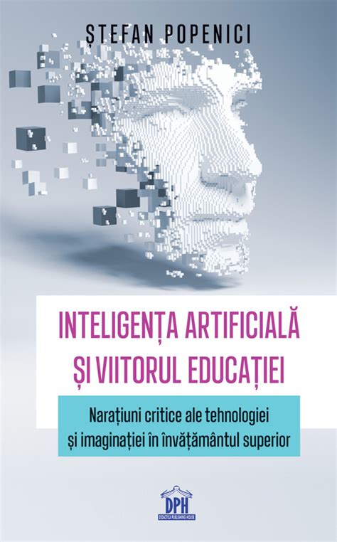 Inteligenta Artificiala Si Viitorul Educatiei Stefan Popenici