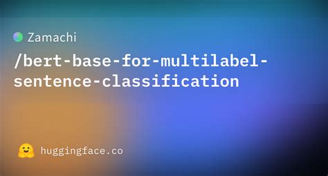 Zamachibert Base For Multilabel Sentence Classification · Hugging Face