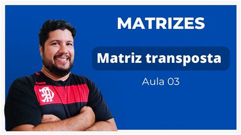 matriz transposta youtube
