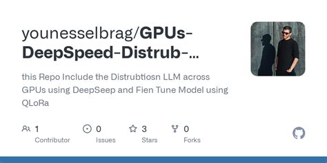 github younesselbrag gpus deepspeed distrub llm this repo include