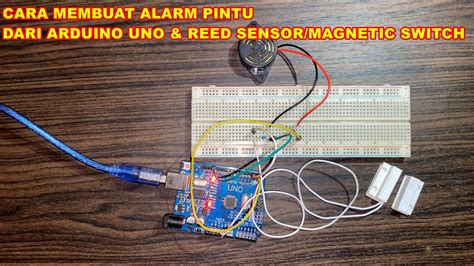 Cara Membuat Alarm Pintu Dari Arduino Uno Dan Reed Sensor Magnetic